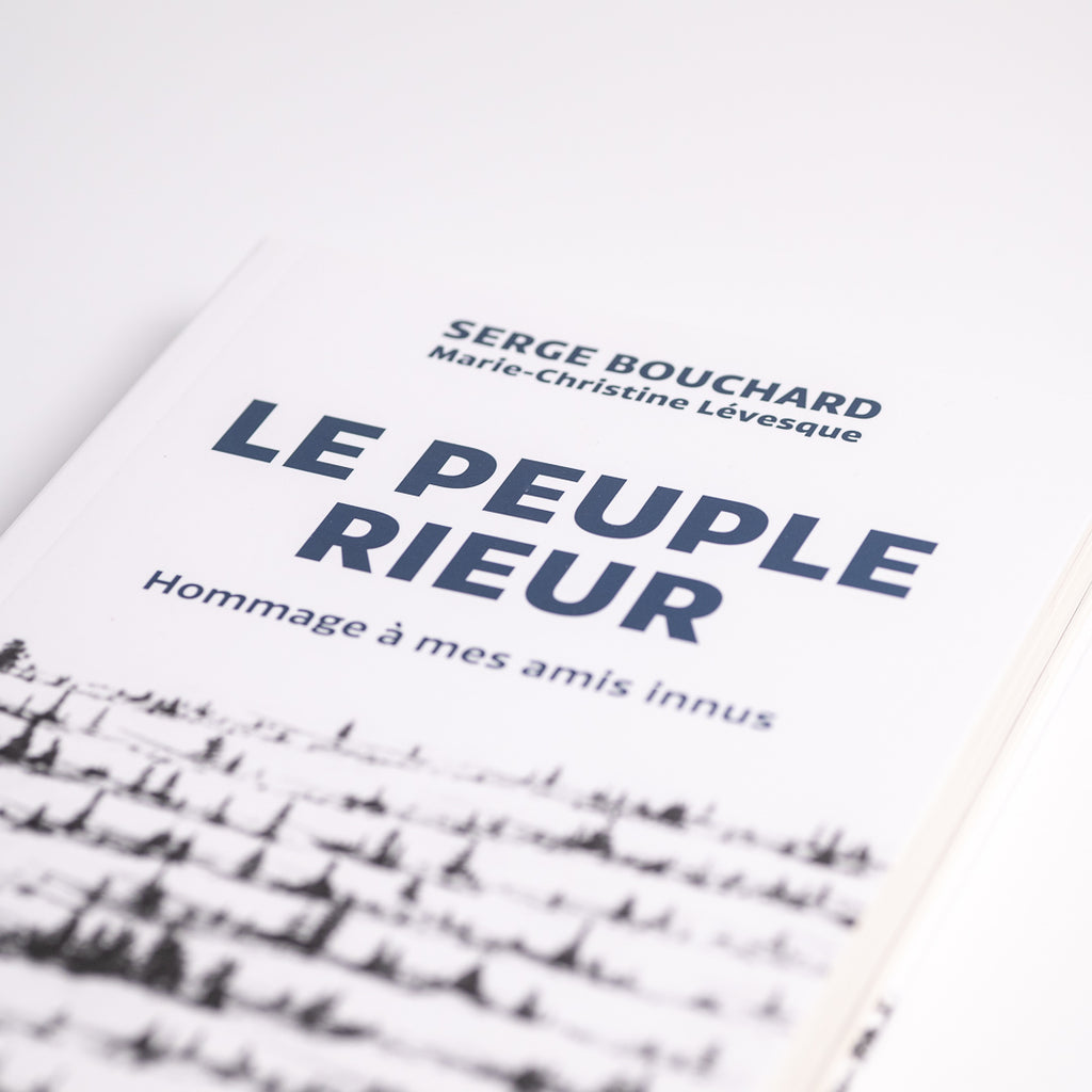 Le peuple rieur - Hommage à mes amis Innus – Tshakapesh-atautshuap